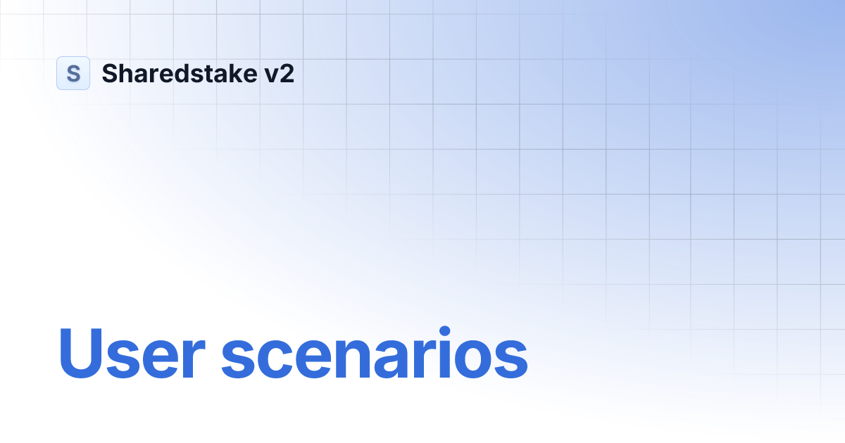 User scenarios | Sharedstake v2