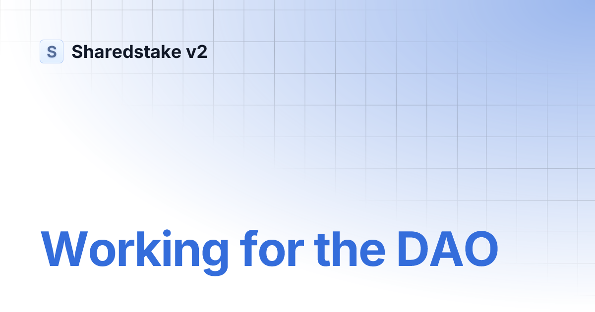 Working for the DAO | Sharedstake v2